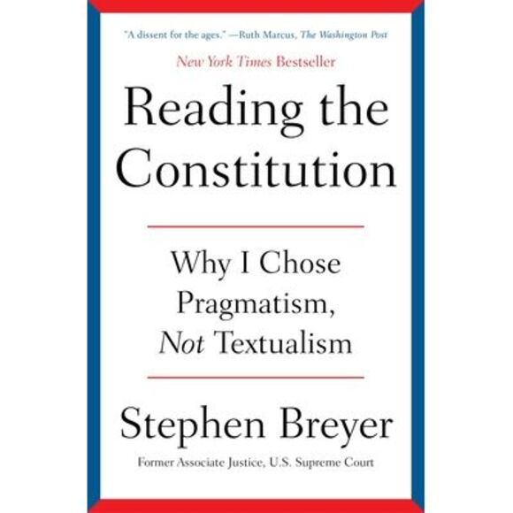 Stephen Breyer | Other | Reading The Constitution Why I Chose ...